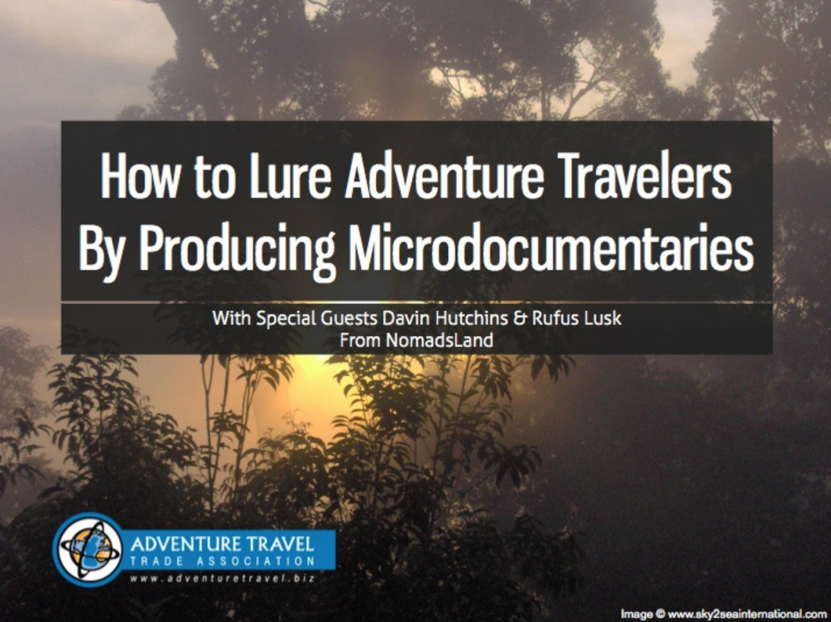 How to Lure Adventure Travelers By Producing Microdocumentaries ...